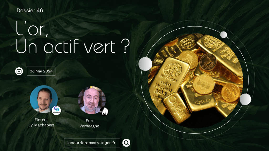 Dossier payant : l'or, un actif vert ? - Samarie & Cie